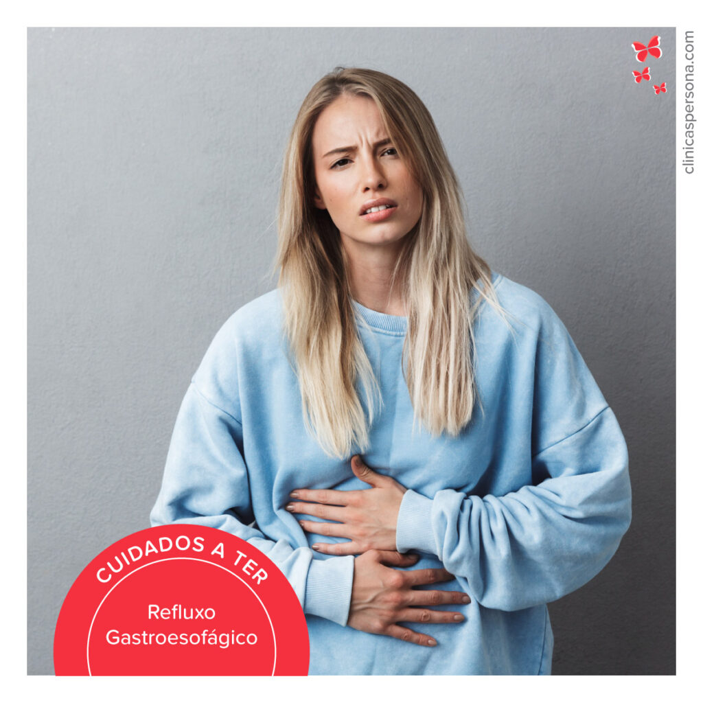 Refluxo Gastroesofágico – Principais Cuidados a Ter - Clinicas Persona