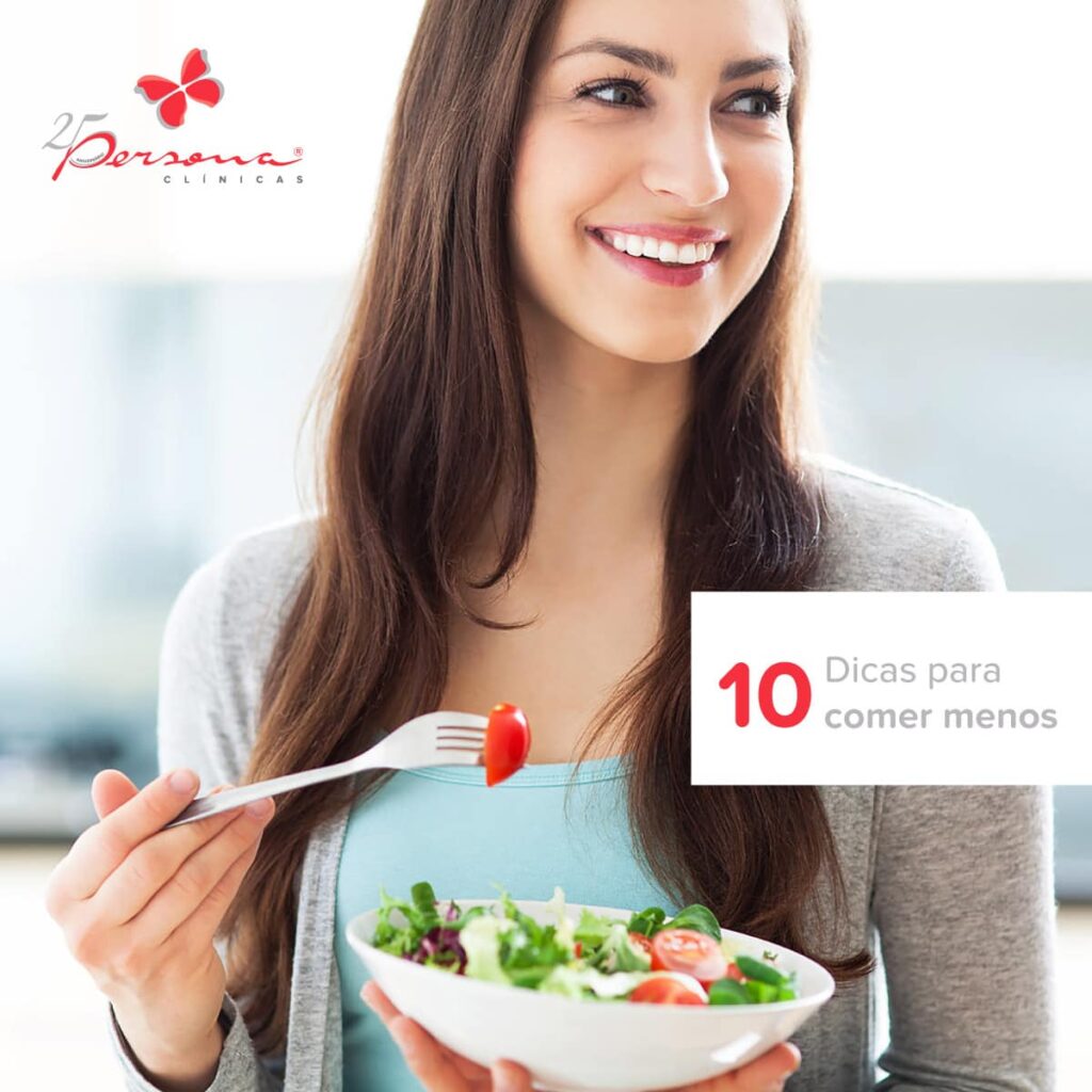 10 dicas para comer menos - Clinicas Persona